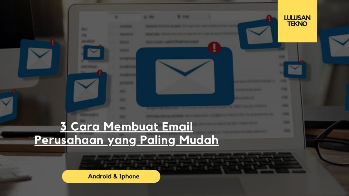 3 Cara Membuat Email Perusahaan yang Paling Mudah